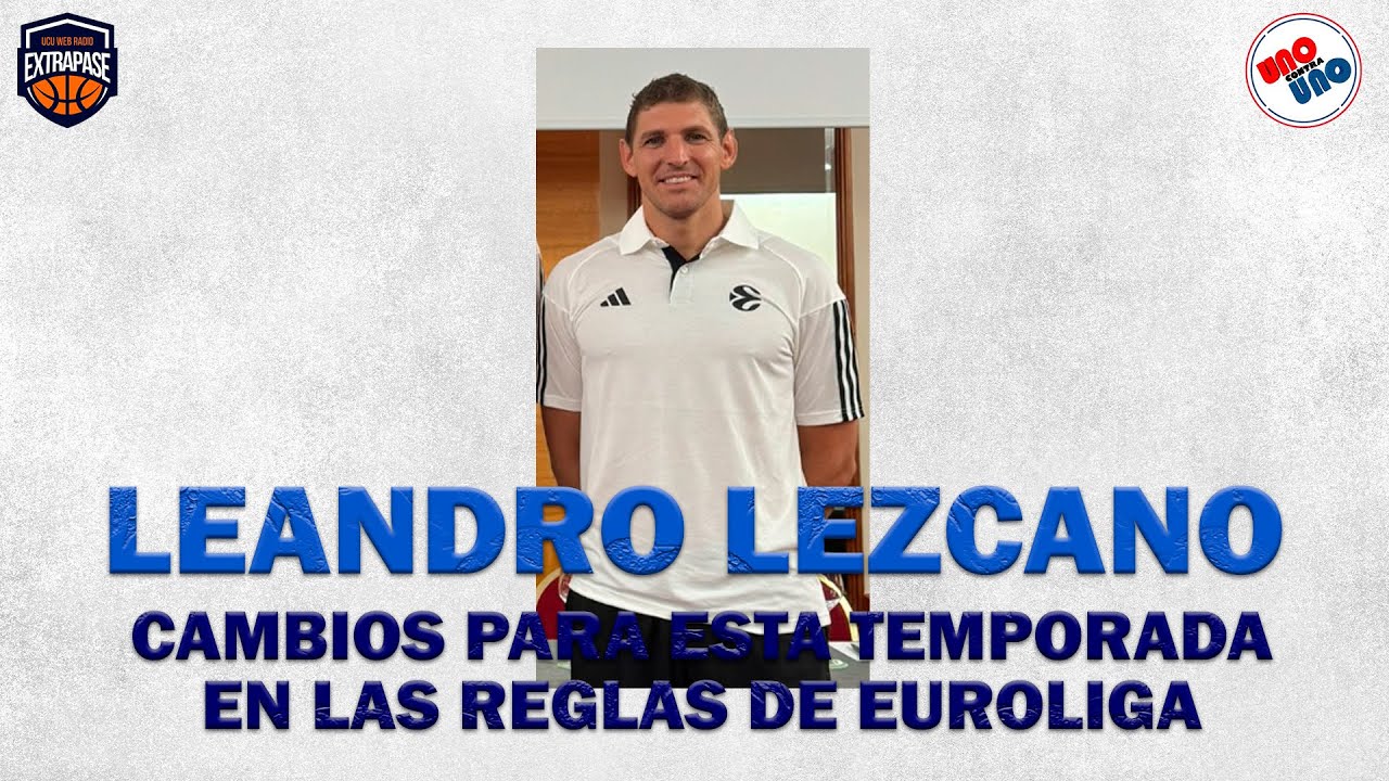 Cambios para esta temporada en las reglas de Euroliga, con Leandro ...