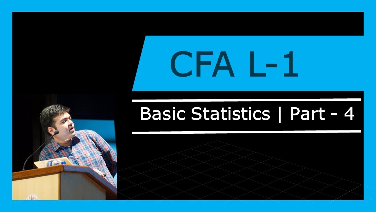 CFA Level 1 | Basic Statistics | Part 4 | 2016 - YouTube