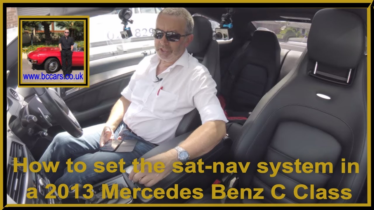 How to set the sat nav system in a 2013 Mercedes Benz C Class - YouTube