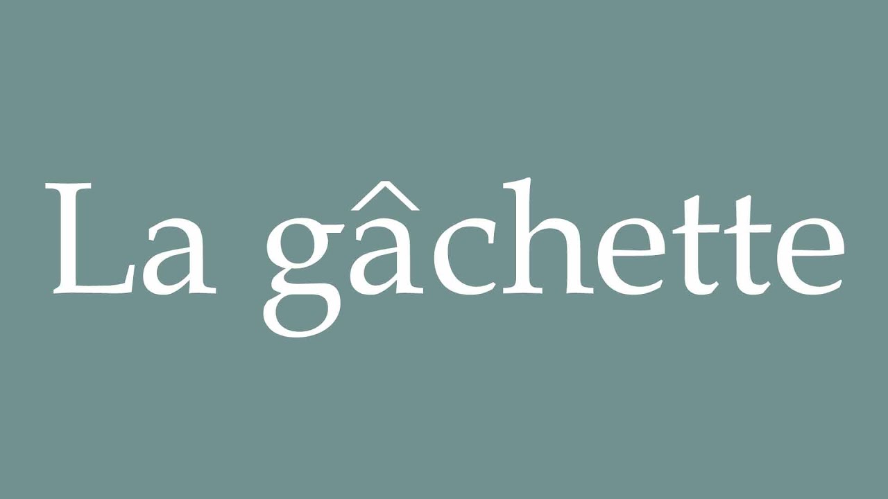 How to Pronounce ''La gâchette'' (The trigger) Correctly in French ...