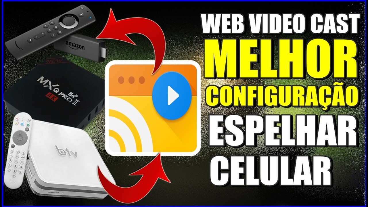 CONECTAR WEB VIDEO CAST NA TVBOX, STICK TV, MI STICK, FIRE TV E ESPELHAR CELULAR NA TV - YouTube