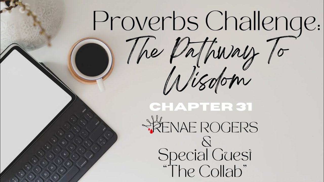 Proverbs Challenge: The Pathway To Wisdom Chapter 31: The Collab - YouTube