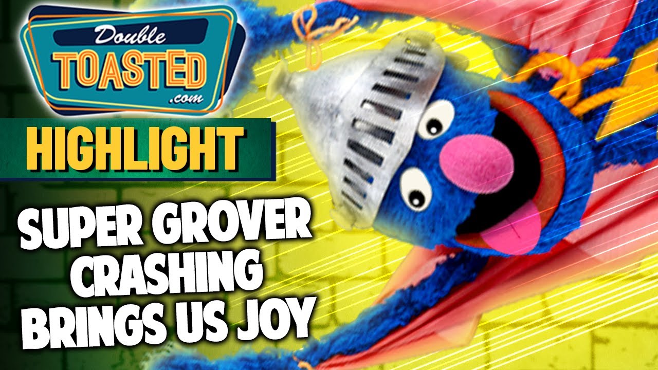 SUPER GROVER CRASHING GIVES US JOY | Double Toasted - YouTube