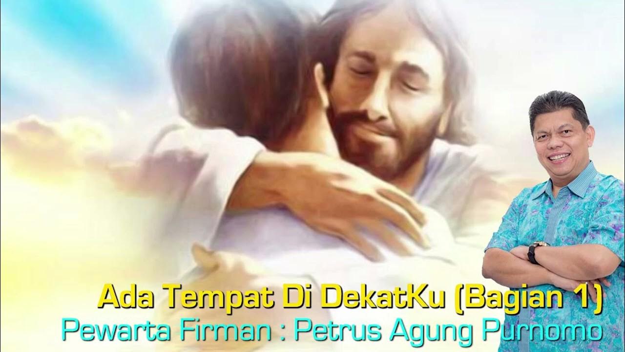 Ada Tempat Di DekatKu (Bagian 1) - oleh Pdt. Petrus Agung Purnomo - YouTube
