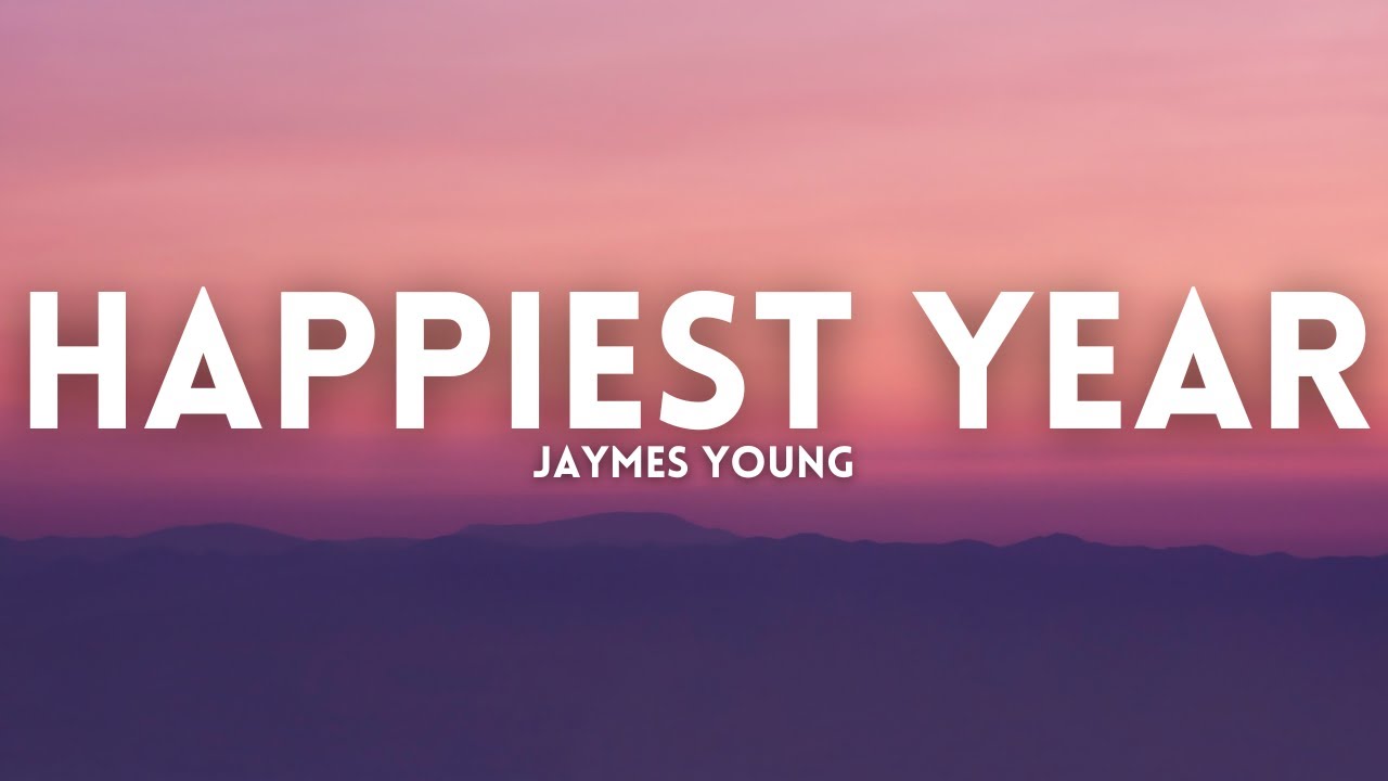 Jaymes Young - Happiest Year (Lyrics) - YouTube Music