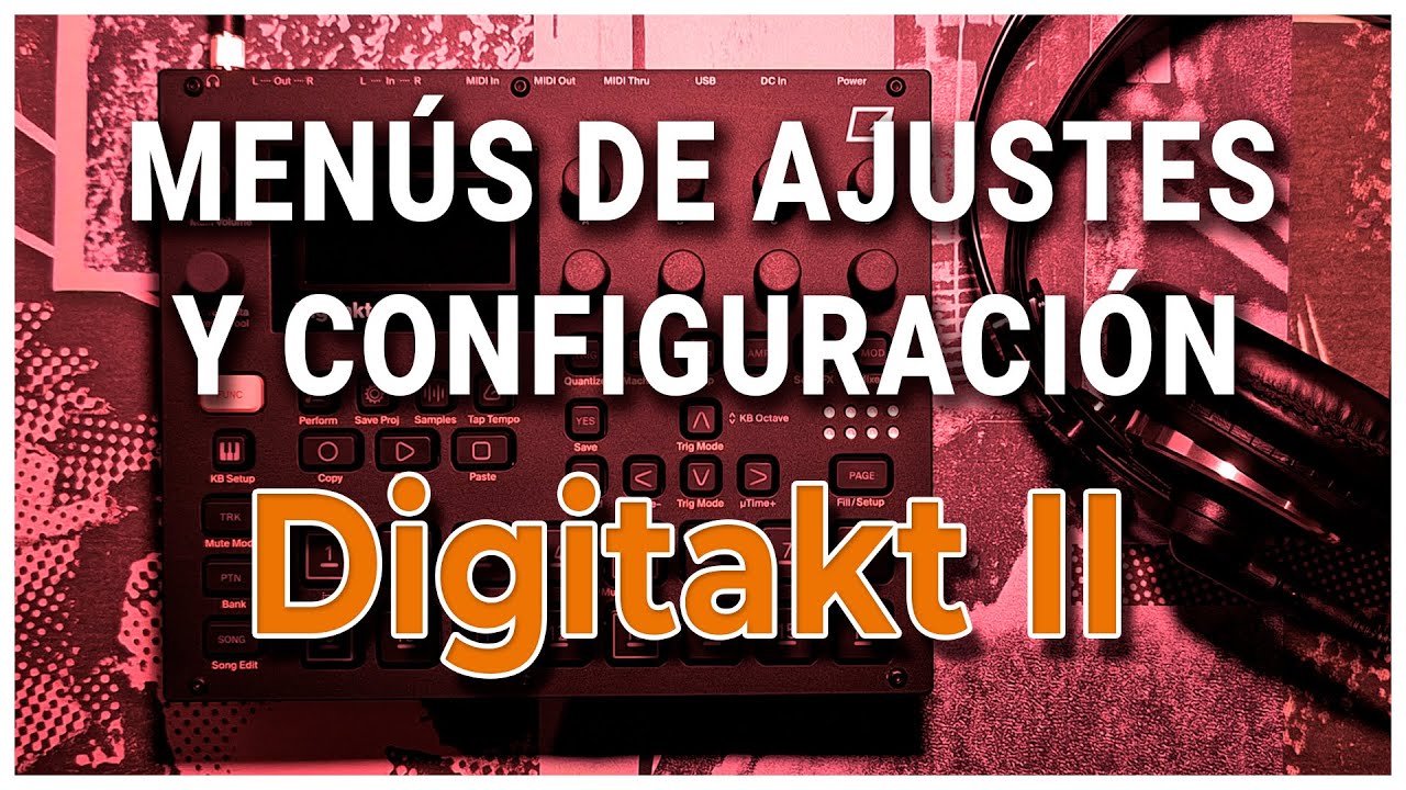 Digitakt 2 - Menú de Ajustes / Menú de Configuración - YouTube