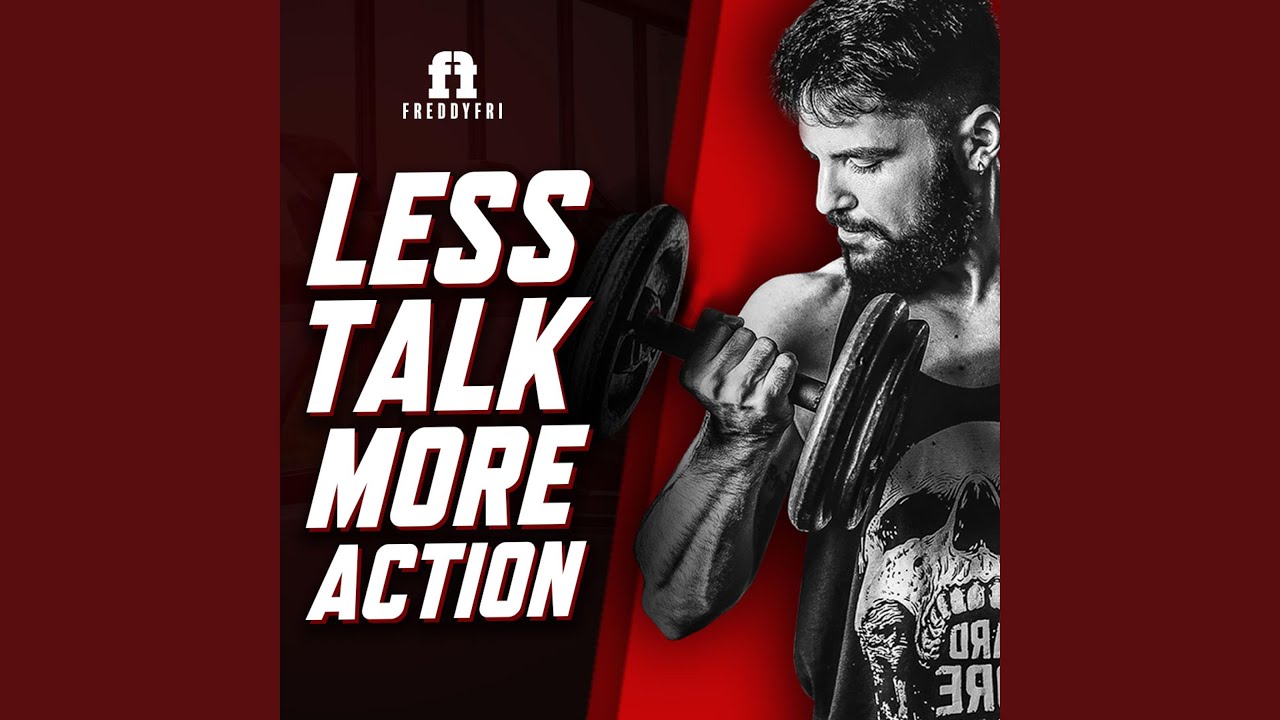 Less Talk More Action - YouTube