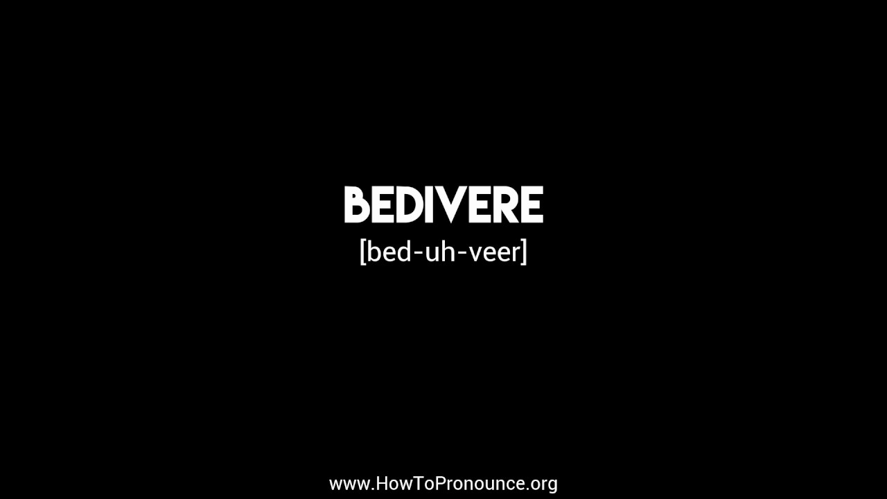 How to Pronounce "bedivere" - YouTube