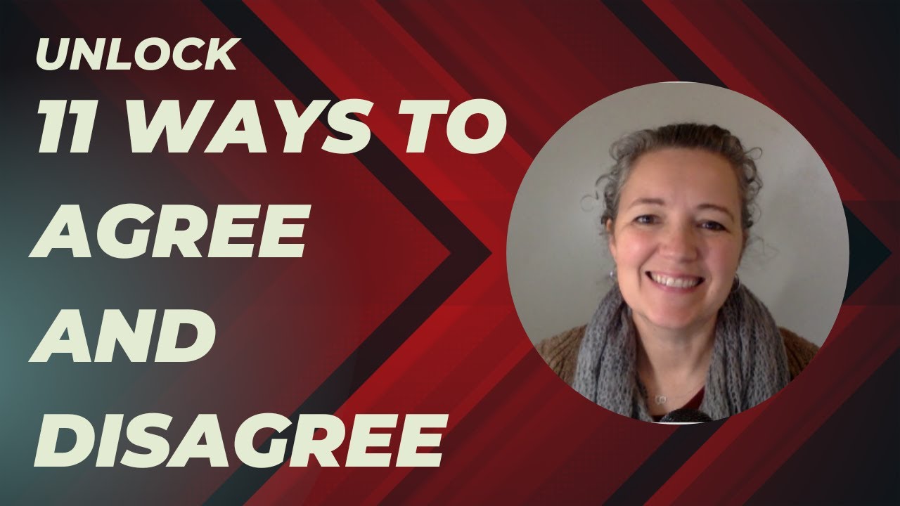 Unlock 11 Ways to Agree & Disagree - YouTube