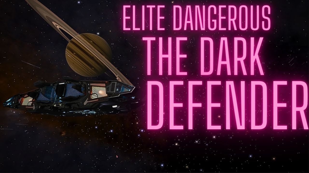 ELITE DANGEROUS: THE DARK DEFENDER - YouTube