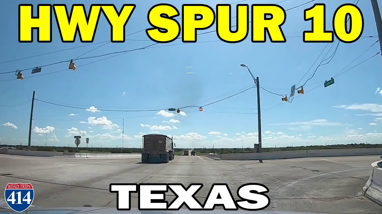 Texas State Highway Spur 10 South - YouTube