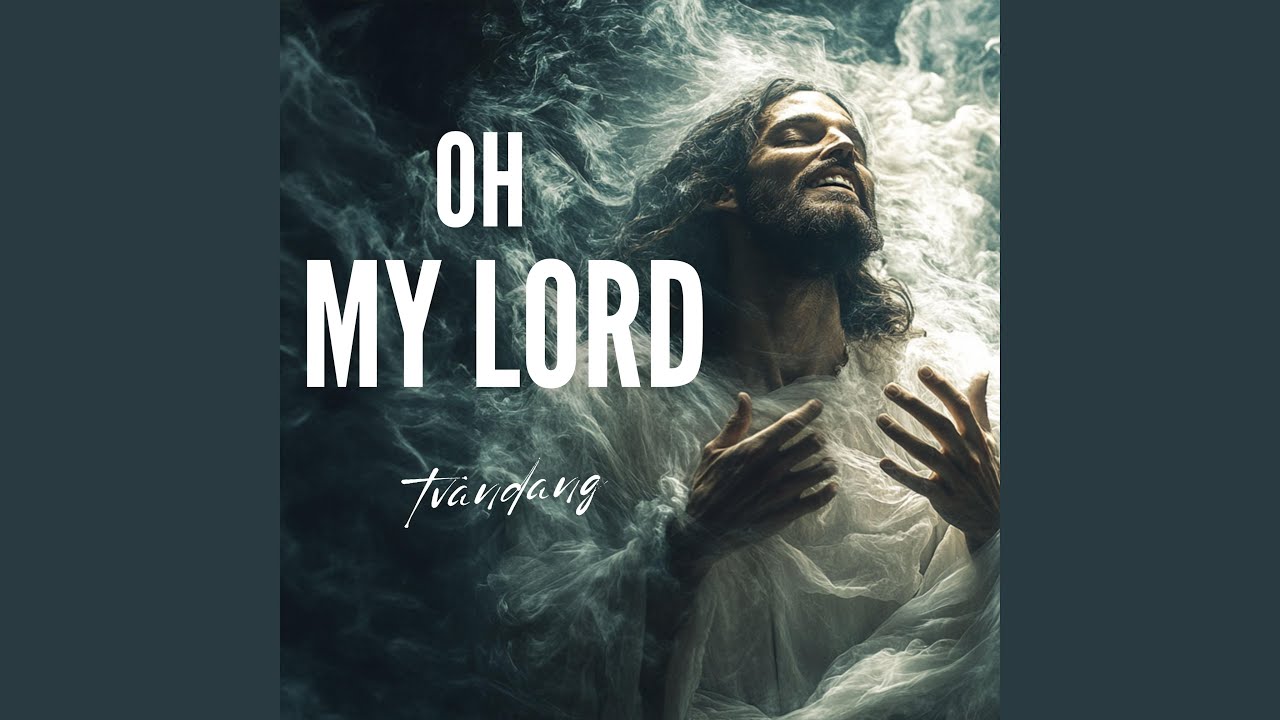 Oh My Lord - YouTube