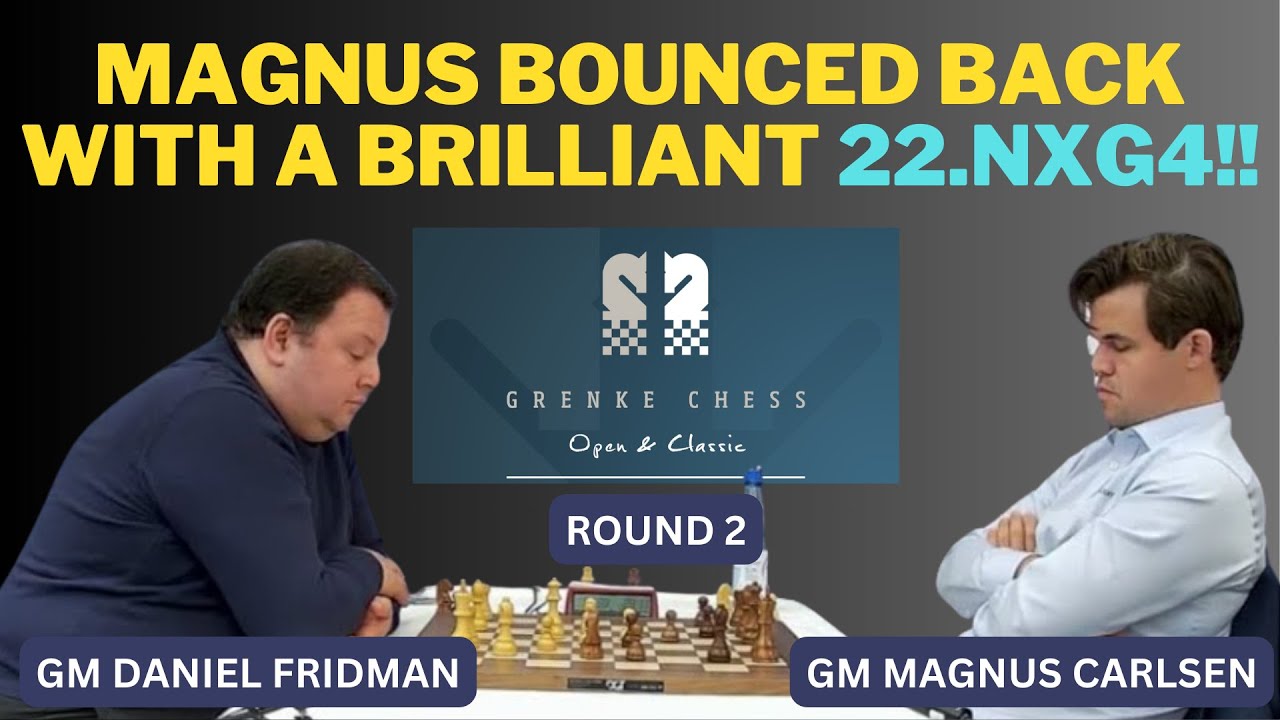 GM Magnus Carlsen vs. GM Daniel Fridman | GRENKE Chess Classic and Open ...