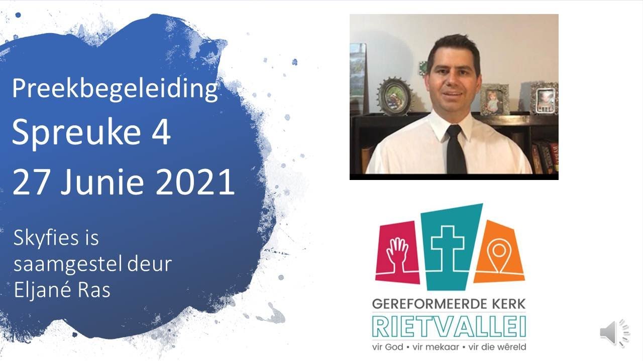 Preekbegeleiding 27 Junie 2021 Spreuke 4 - YouTube