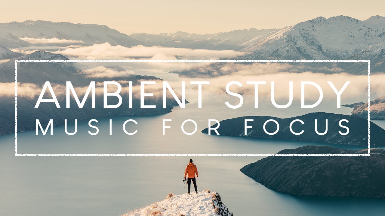 Ambient Study Music - 3 Hours Concentration Music for Studying and ...