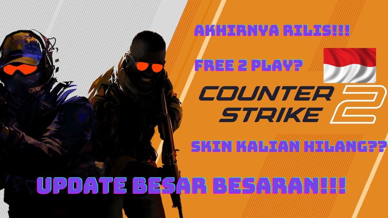 CS2 RELEASE!!! APA AJA YANG BARU DI CS2?? - YouTube