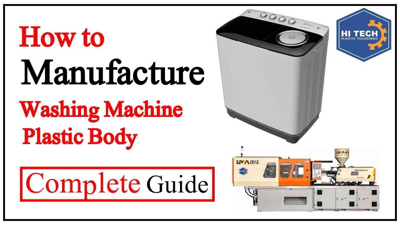 How to manufacture Plastic Washing Machine body | Hi-Tech Plastic ...