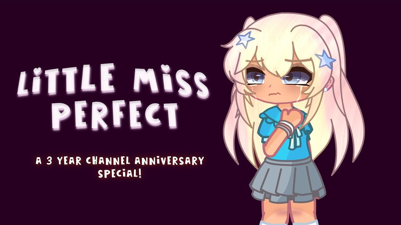 Little Miss Perfect (2.0) // 3 Year Channel Anniversary GCMV! - YouTube