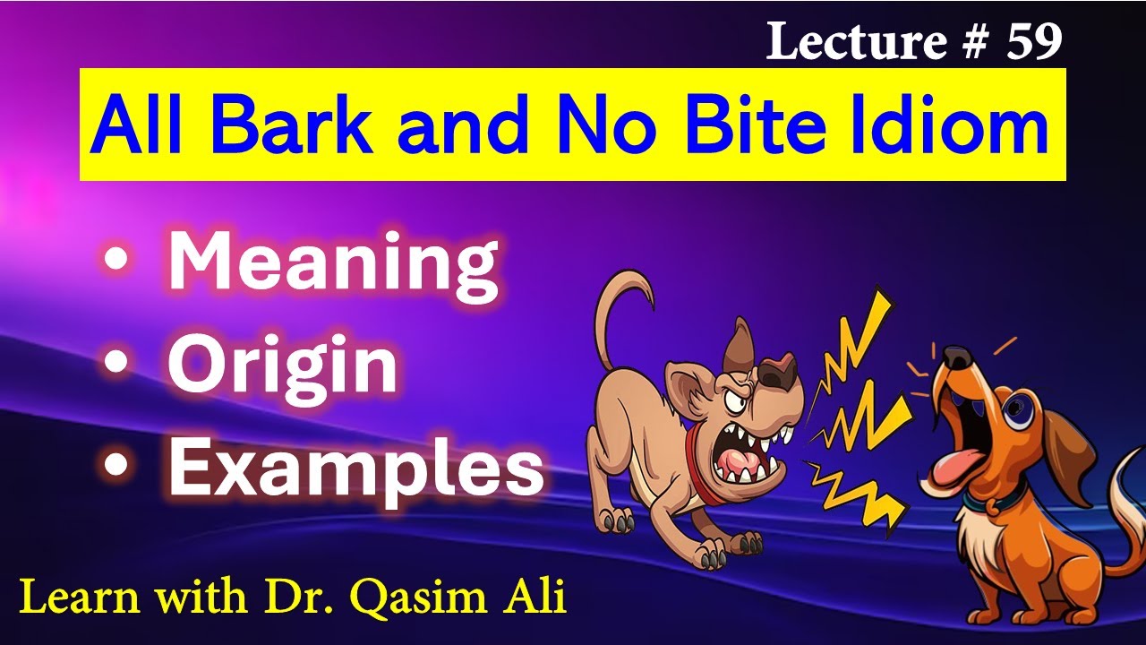 All Bark and No Bite Idiom | Meaning | Origin | Examples | Idioms ...
