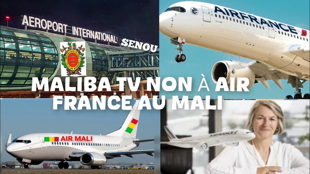 MALIBA TV : TRÈS URGENT POURQUOI AIR FRANCE VEUT S'ASSOCIER AVEC AIR ...