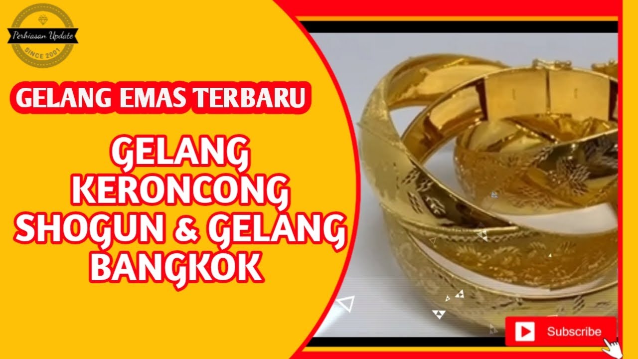 GELANG EMAS TERBARU 2021 GELANG KERONCONG SHOGUN,GELANG BANGKOK DAN ...