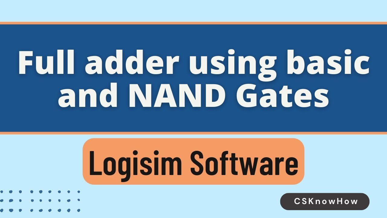 Full adder using basic and NAND Gates in logisim - YouTube