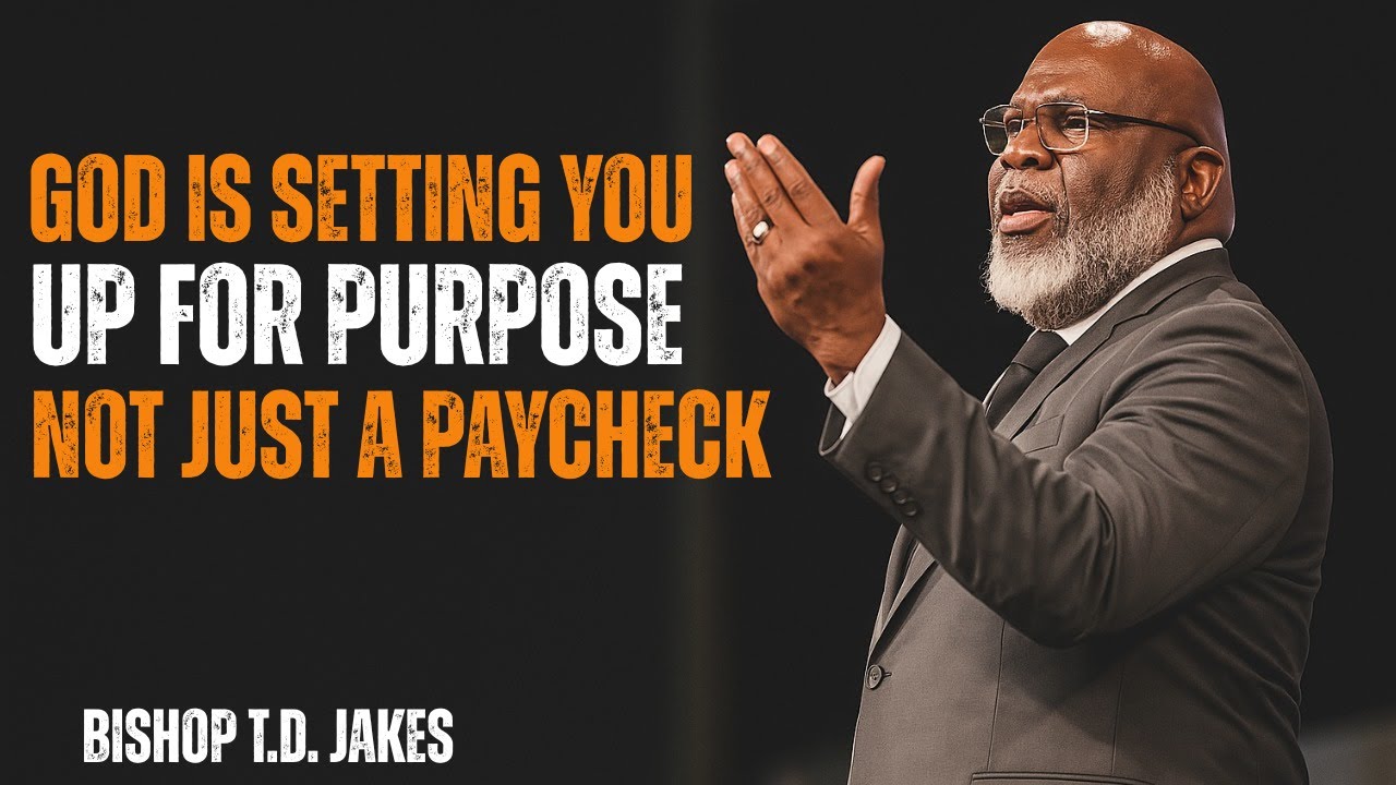 God Is Setting You Up for Purpose, Not Just a Paycheck | BISHOP T.D ...