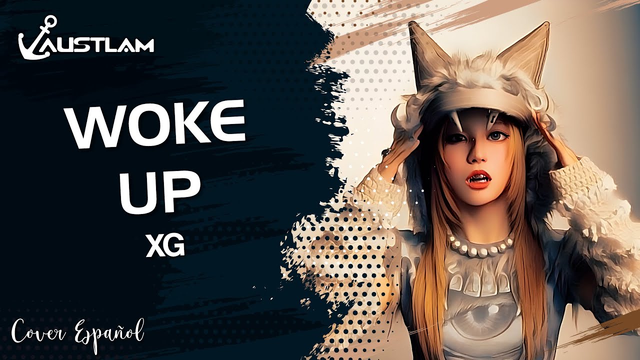XG - Woke Up (Male Cover Español) | AUSTLAM - YouTube