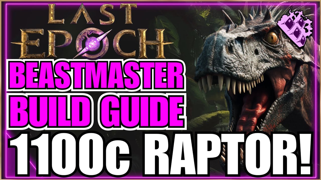 Last Epoch Solo RAPTOR Beastmaster Endgame Build Guide! Strongest ...