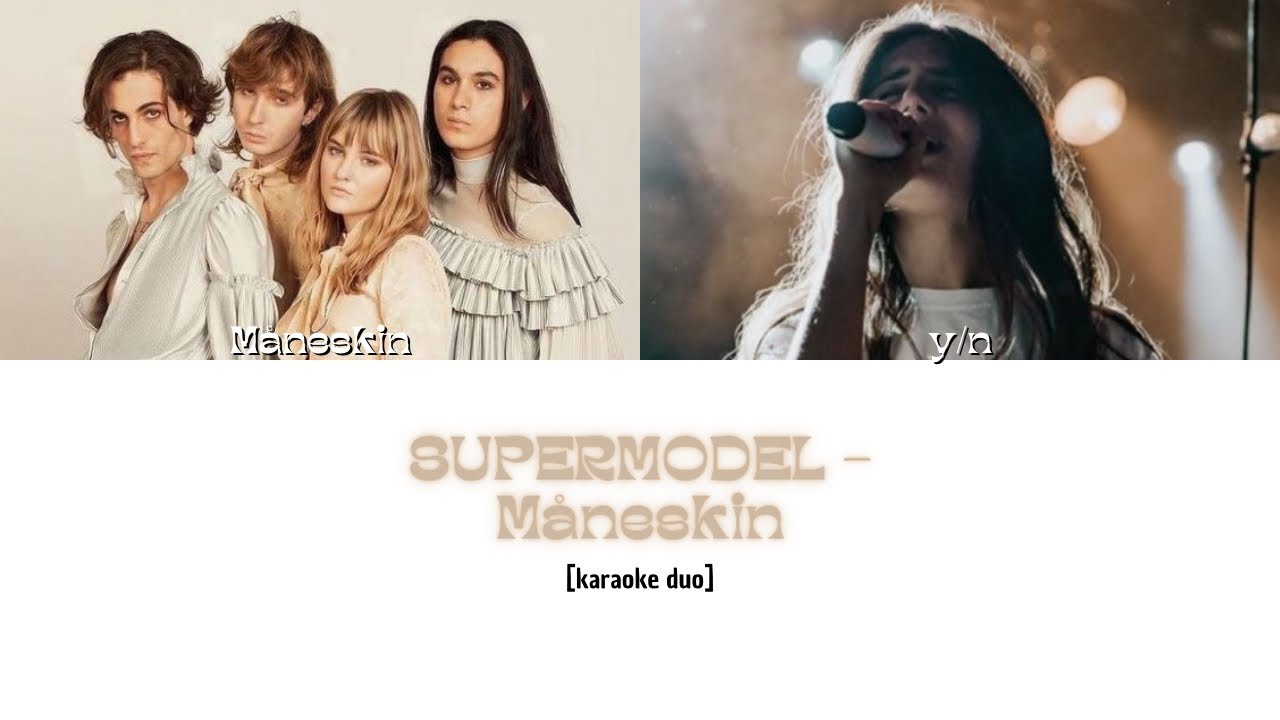 Måneskin - SUPERMODEL [karaoke duo] - YouTube Music