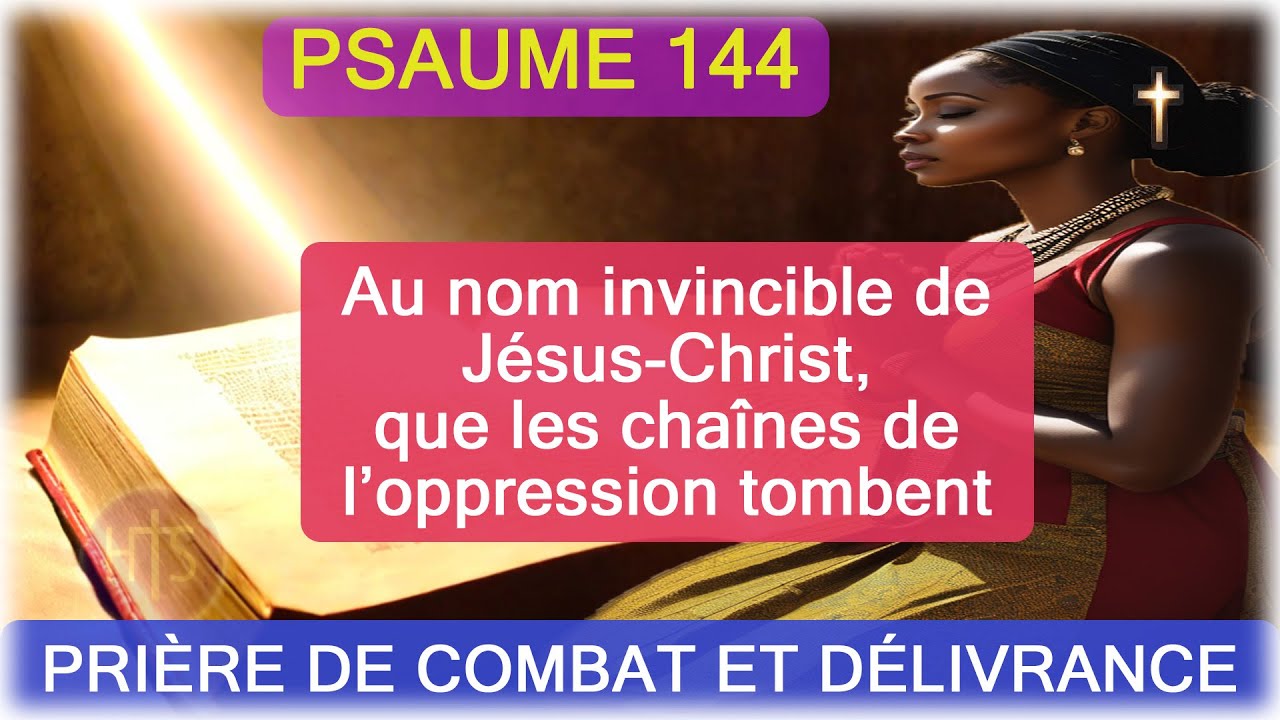 Prière puissante de combat et de délivrance | Psaume 144 - YouTube