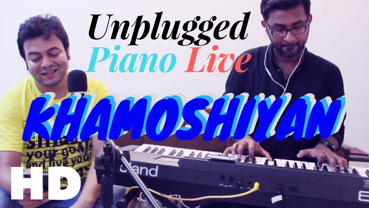 Khamoshiyan - Title Song | Unplugged Piano Cover | Gora ft. Ranajoy ...