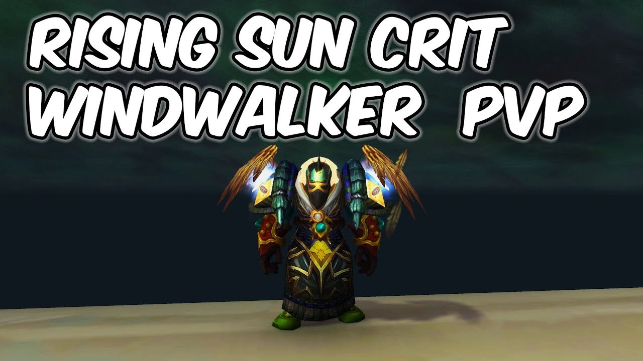 Rising Sun Crit - 8.0.1 Windwalker Monk PvP - WoW BFA - YouTube