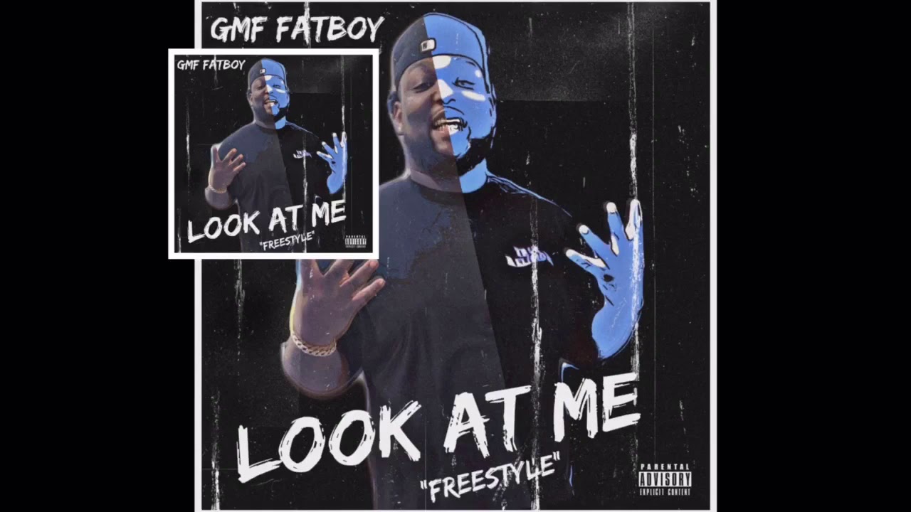 GMF FATBOY x “LOOK AT ME” Freestyle - Official Audio - YouTube