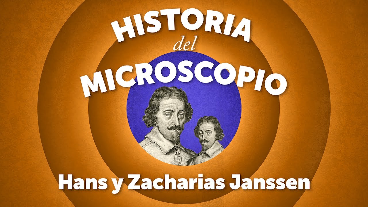 Historia del Microscopio: Hans y Zacharias Janssen - YouTube