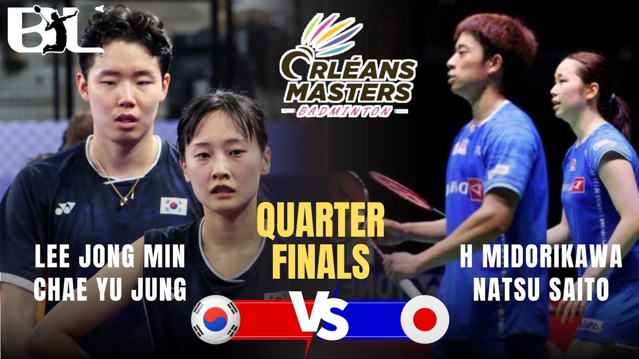 Lee/Chae (kor) vs Midorikawa/Saito (jpn) | Orleans Masters 2025 | QF ...