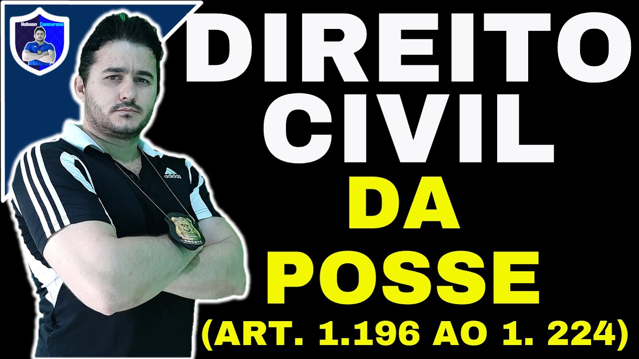 DA POSSE (art. 1.196 ao 1. 224) DIREITO CIVIL ATUALIZADO PARTE ...