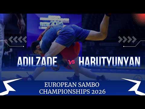 ADILZADE (AZE) vs HARUTYUNYAN (ARM) - EUROPEAN SAMBO CHAMPIONSHIPS 2026