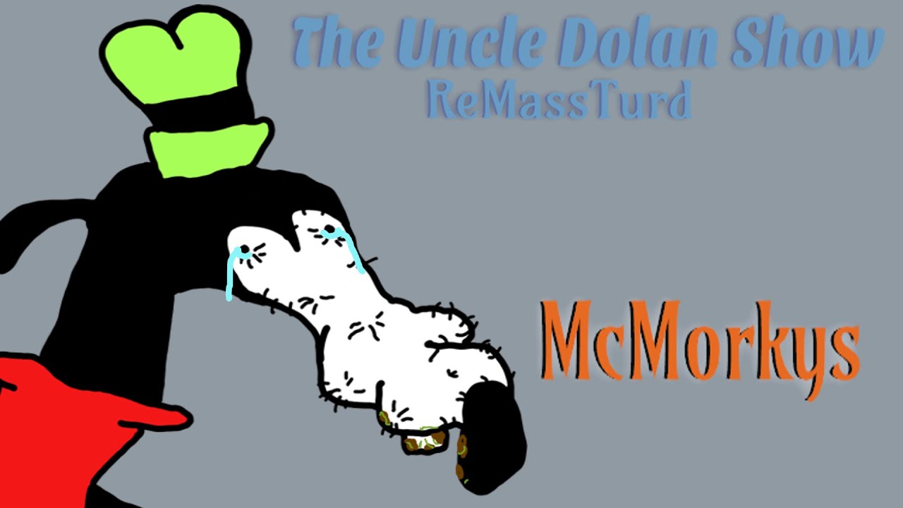 The Uncle Dolan Show: McMorkys - ReMassTurd - YouTube