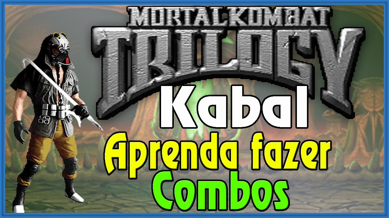 Aprenda como fazer combos do Kabal no Mortal Kombat Trilogy - YouTube