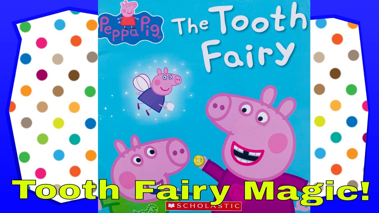 Peppa Pig - The Tooth Fairy - A Story About Losing a Tooth and the ...