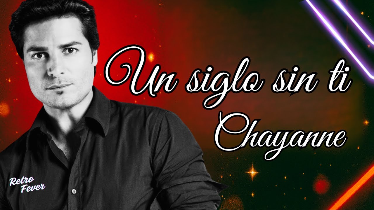 Chayanne - Un Siglo sin Ti (Letra) - YouTube