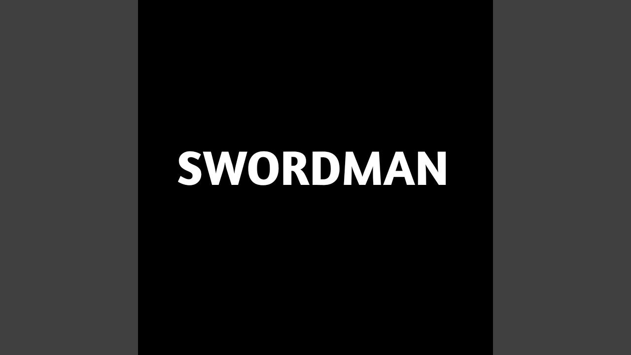 Swordman Youtube 4849