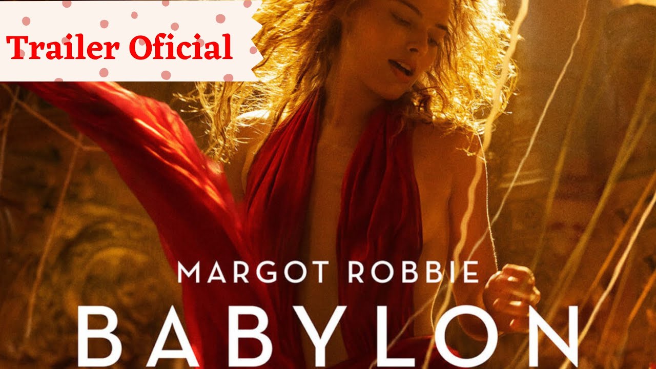 Babylon - Trailer oficial nº 2 (2022). Brad Pitt, Margot Robbie, Diego ...