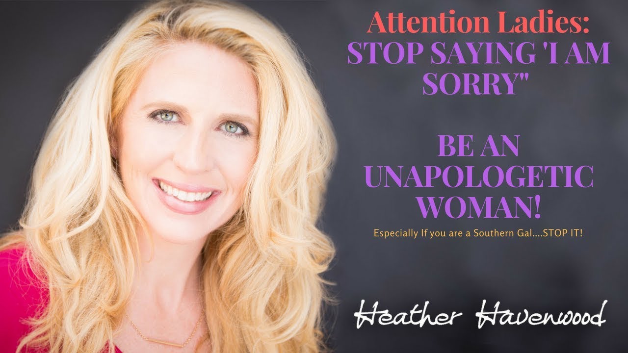 Women: STOP SAYING 'I AM SORRY" FOR EVERYTHING! Janet Zaretsky ...