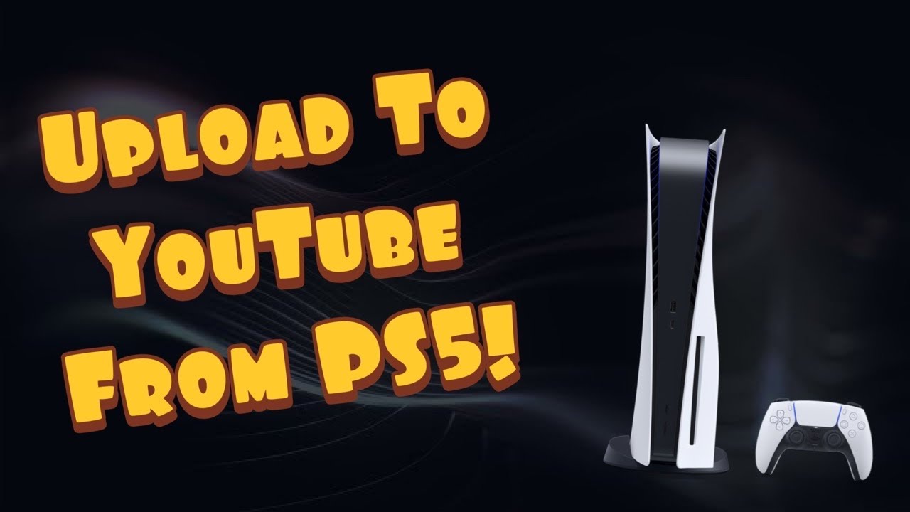 How To Upload A Video On YouTube From PS5 | Start Your Gaming Channel ...