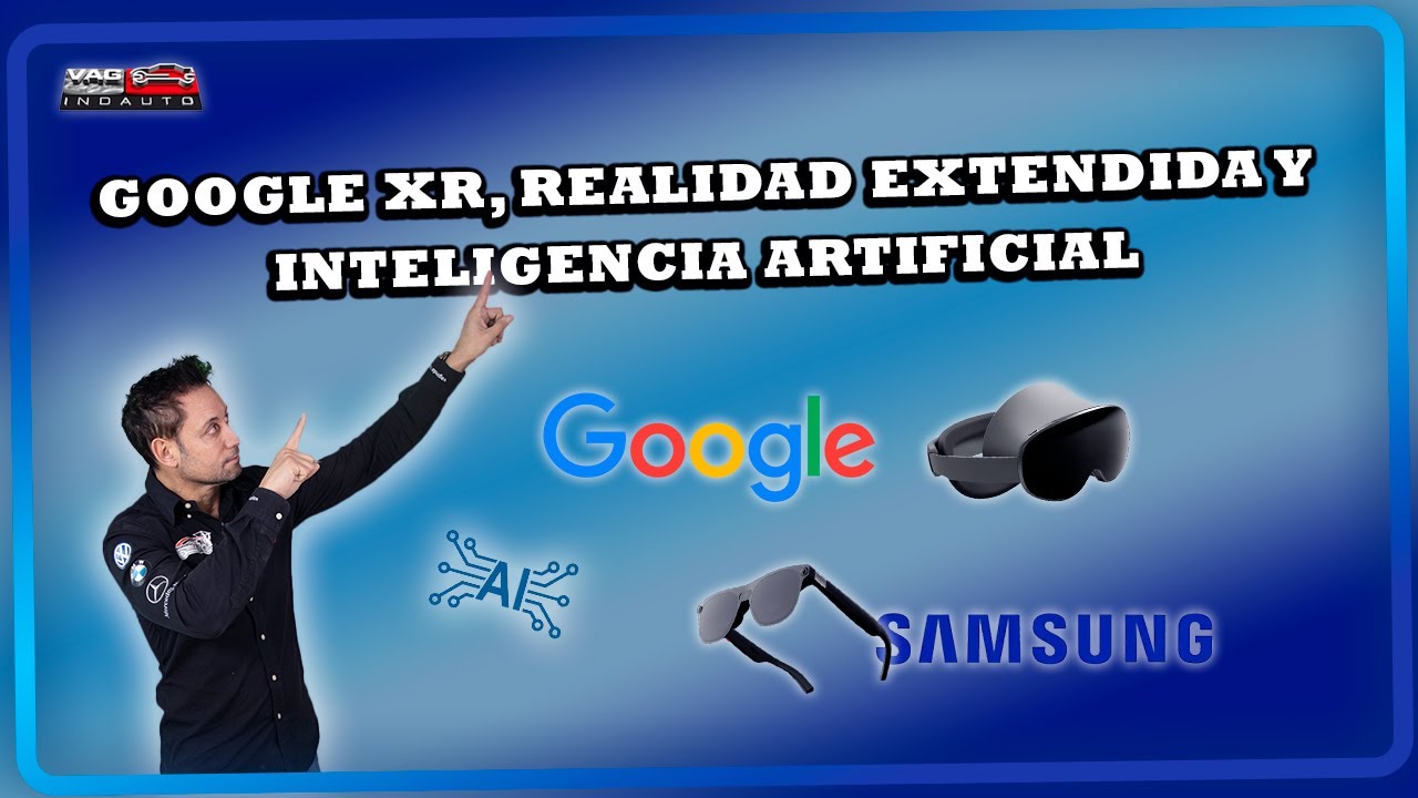 Google XR, realidad extendida e inteligencia artificial | El futuro de ...
