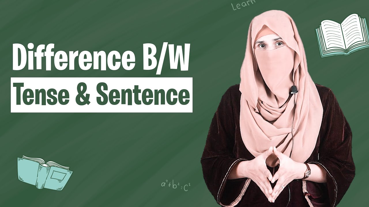 Understanding the Difference between Tense and Sentence | Saba Ashraf ...