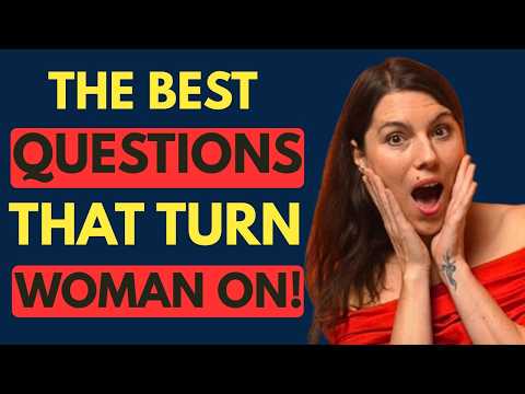 Ask Her These 6 Questions That Turn Women On Instantly
