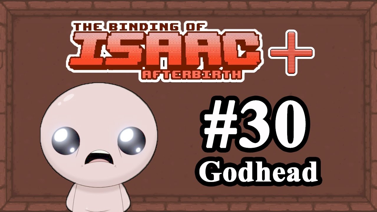The binding of isaac: afterbirth+ #30 (Godhead) - YouTube